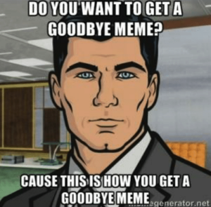 Over 50 Farewell memes & gifs to say goodbye in style - Banter